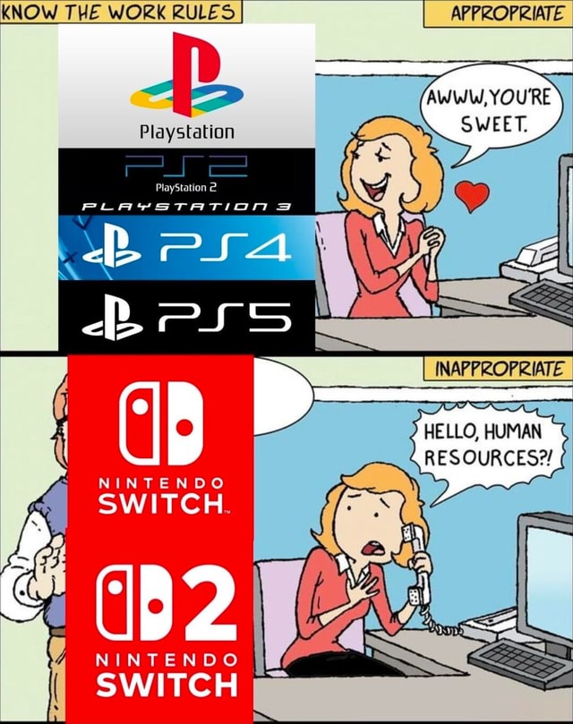 KNOW THE WORK RULES APPROPRIATE AWWW, YOU'RE Playstation SWEET ...