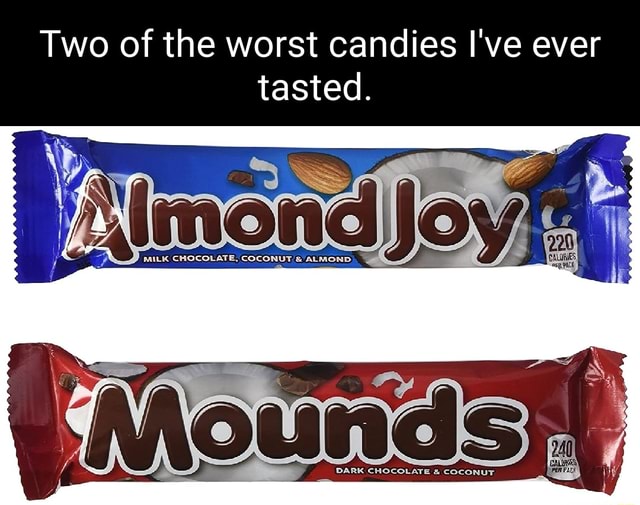 Two of the worst candies I've ever tasted. - iFunny
