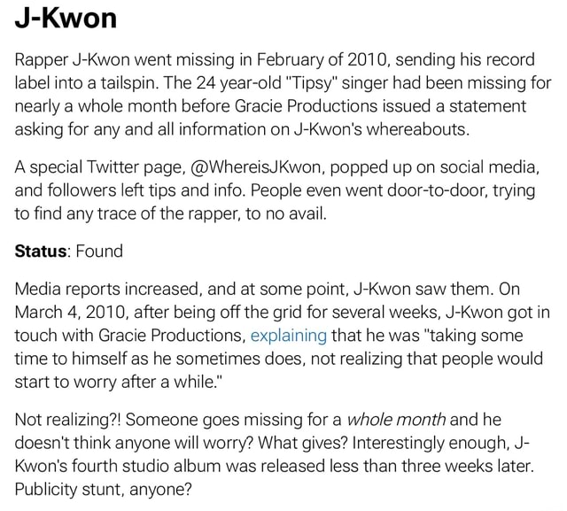 J-Kwon Rapper J-Kwon went missing in February of 2010, sending his ...