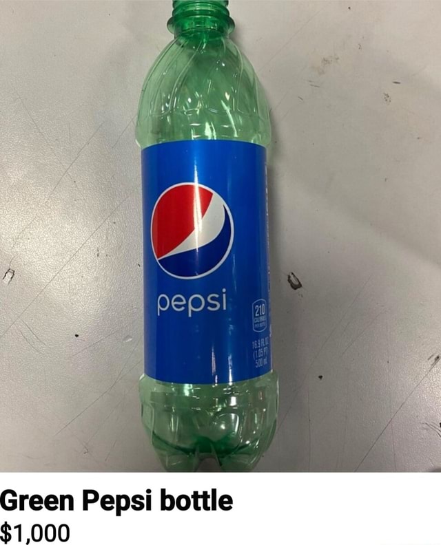 Peps" Green Pepsi bottle 000 - iFunny