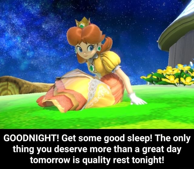 GOODNIGHT! Get some good sleep! The only thing you deserve more than a ...
