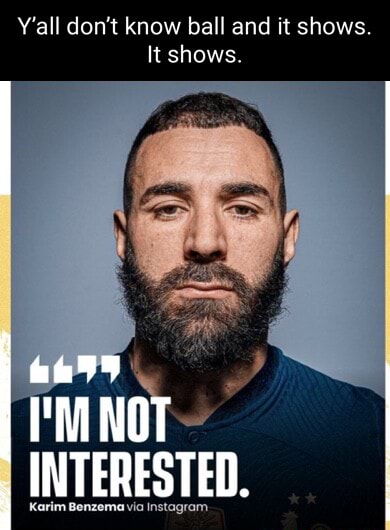 Y'all don't know ball and it shows. It shows. 'MNOT INTERESTED. Karim ...