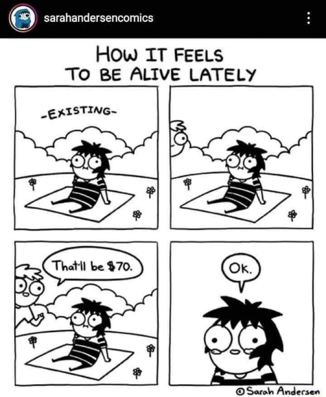 Sarahandersencomics HOW IT FEELS To BE ALIVE LATELY - iFunny
