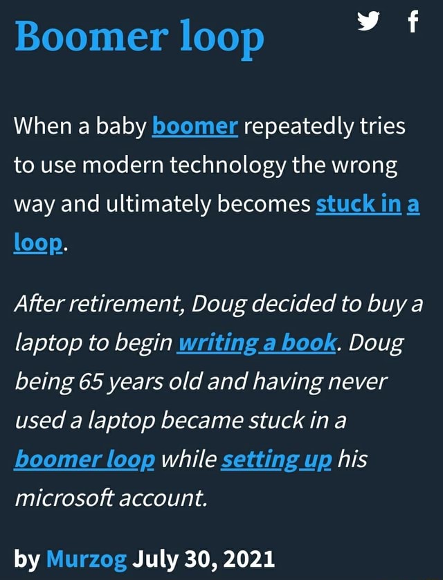 Boomer loop When a baby boomer repeatedly tries to use modern ...