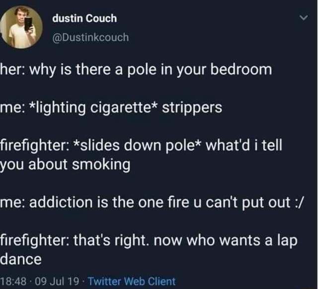 Dustin Couch @Dustinkcouch her: why is there a pole in your bedroom me ...