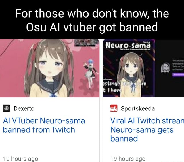 For those who don't know, the Osu Al vtuber got banned Dexerto Al ...