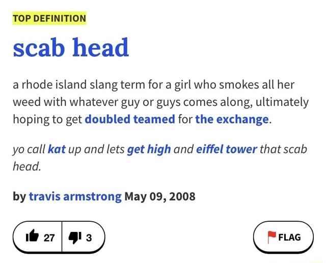 TOP DEFINITION scab head a rhode island slang term for a girl who ...