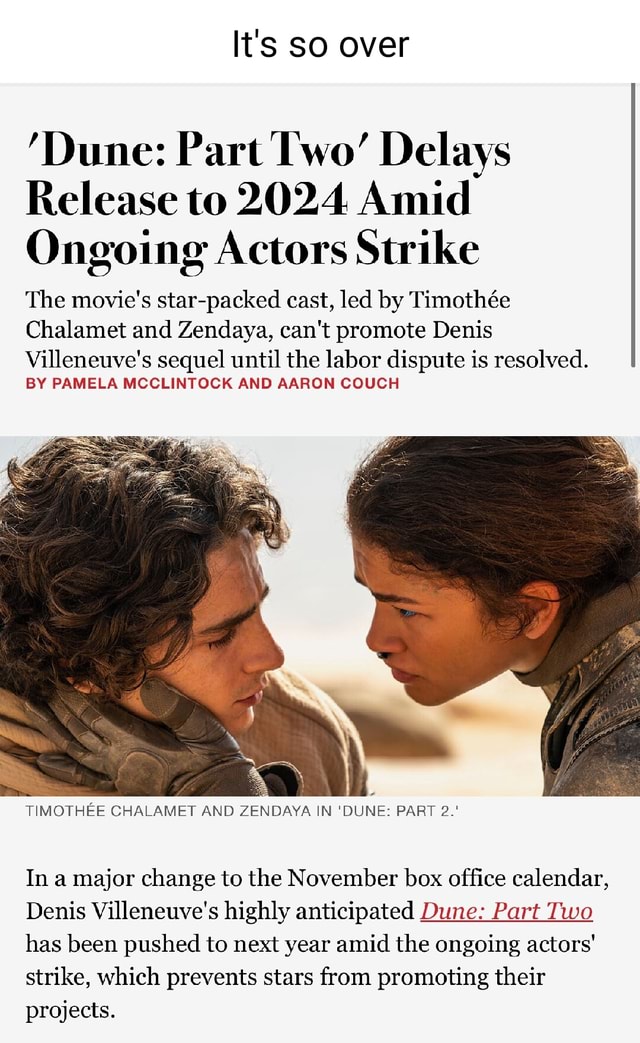 It's SO over 'Dune: Part Two' Delays Release to 2024 Amid Ongoing Actors Strike The movie's star ...