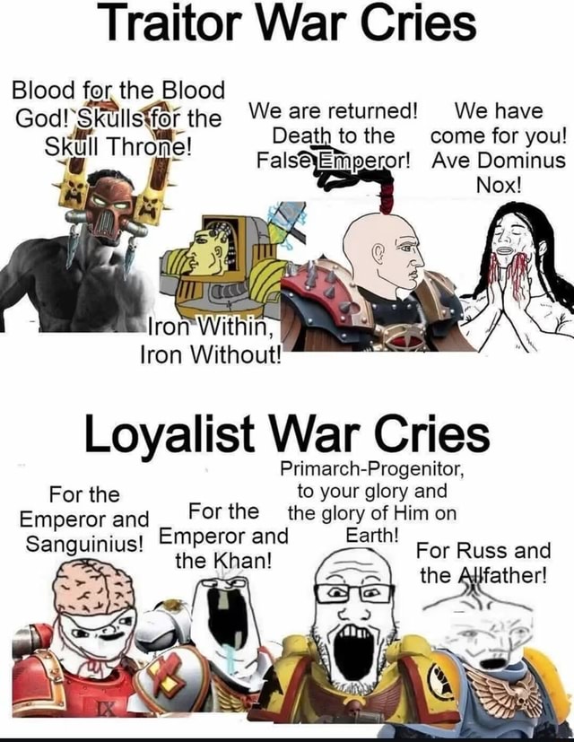 Traitor War Cries Blood for the Blood for the We are returned! We have ...