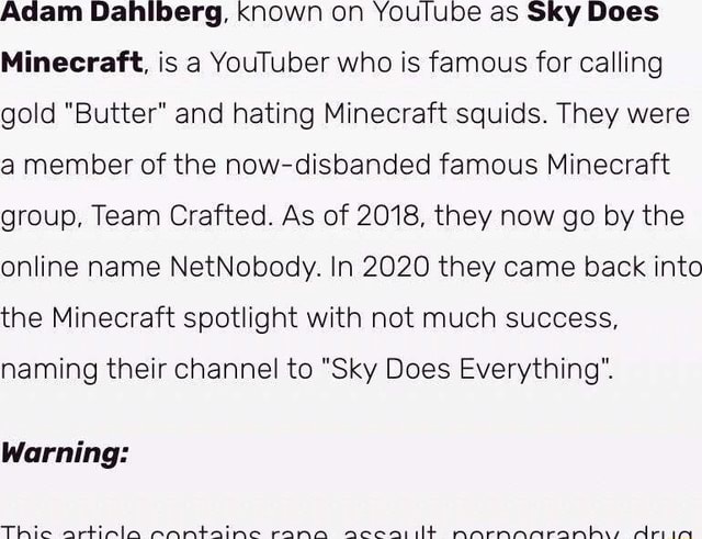 Adam Dahlberg, Known on Youlube as Sky Does Minecraft. is a YouTuber who is famous for calling ...