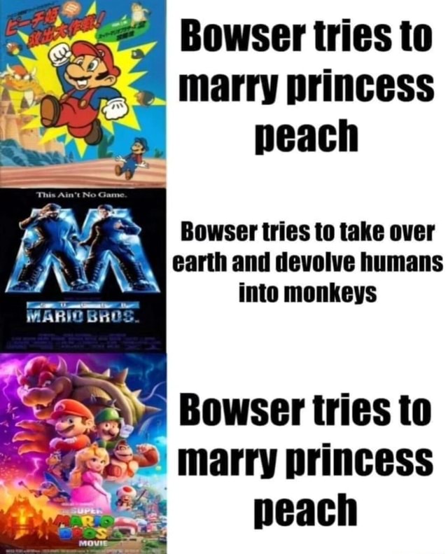 Bowser tries to marry princess peach Bowser tries to take over earth ...