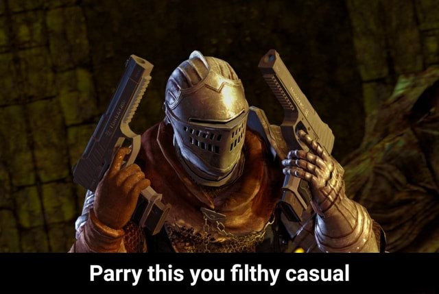 Parry this you filthy casual - Parry this you filthy casual - iFunny Parry this you filthy casual - Parry this you filthy casual - iFunny