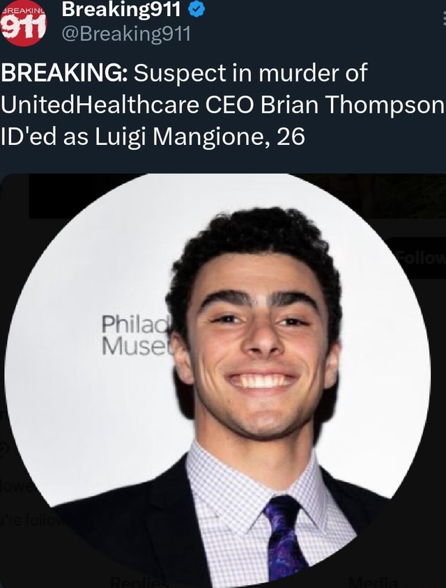 BREAKING: Suspect in murder of UnitedHealthcare CEO Brian Thompson @Breaking911 ID'ed as Luigi ...