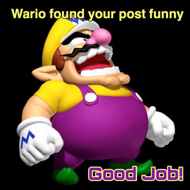 Wario found your post funny - iFunny