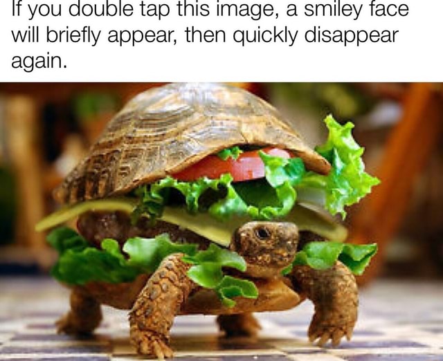 You aouble tap this image, a smiley will briefly appear, then quickly ...