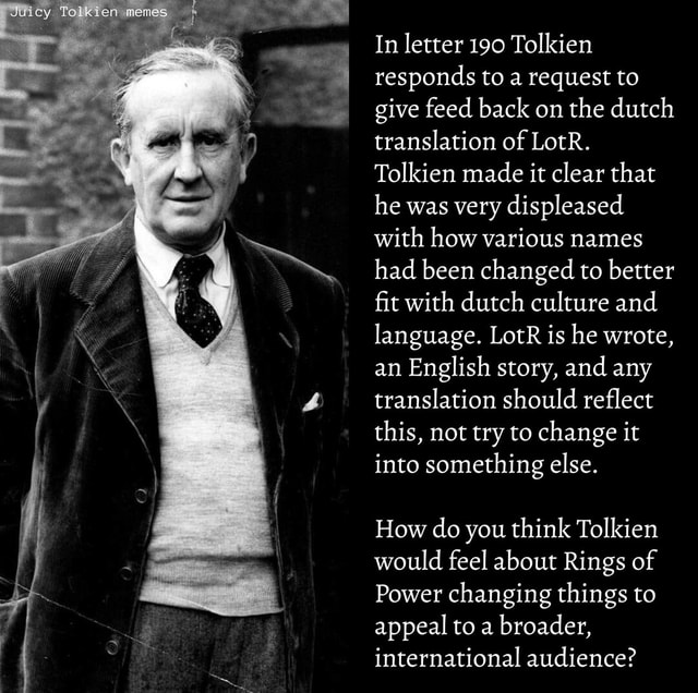 Juicy Tolkien memes In letter 190 Tolkien responds to a request to give ...