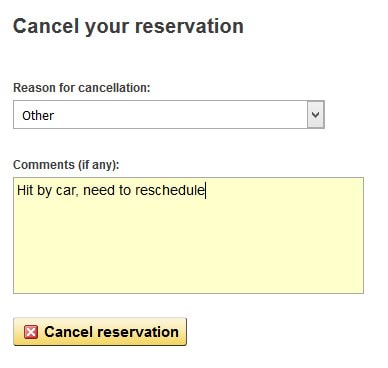 Cancel your reservation Reason for cancellation: Other Comments (if any ...