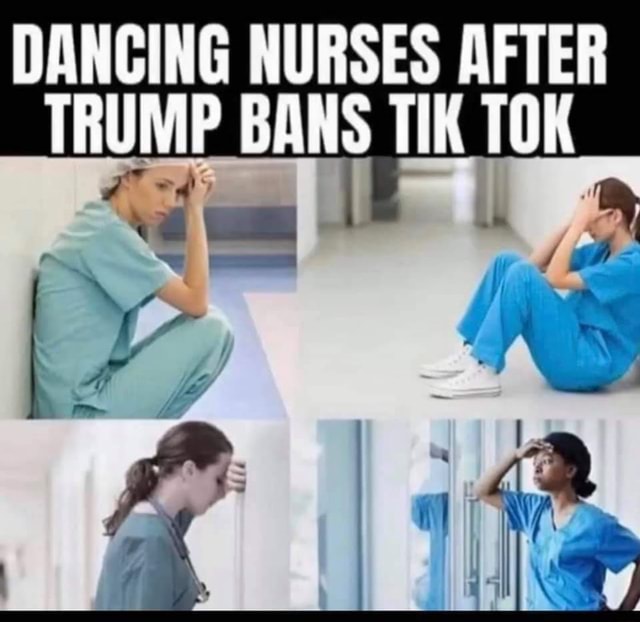 DANCING NURSES AFTER TRUME BANS TIK TOK - iFunny