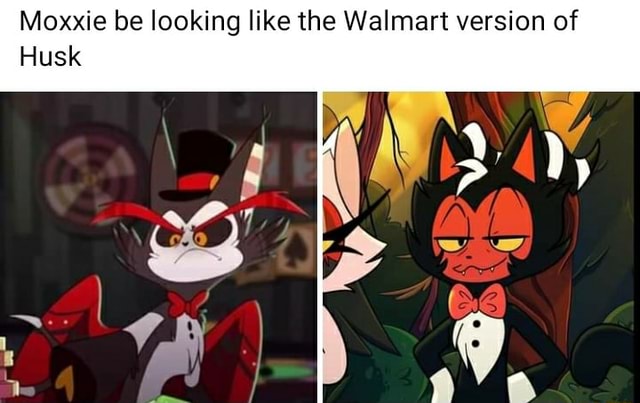 Moxxie be looking like the Walmart version of Husk - iFunny