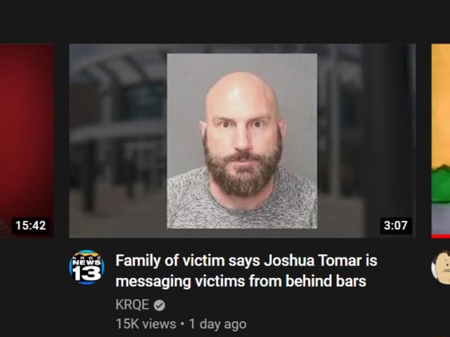 Family of victim says Joshua Tomar is messaging victims from behind ...