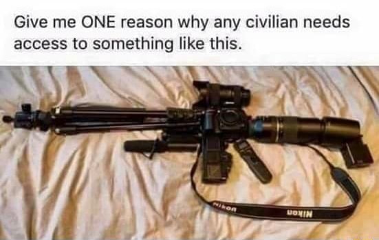 Give me ONE reason why any civilian needs access to something like this ...