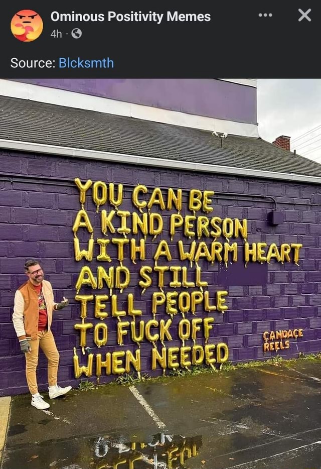 Ominous Positivity Memes XK Source: Blcksmth IND PERSON. WITHA a 0 WHEN ...