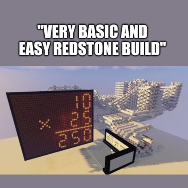 "VERY BASIC AND EASY REDSTONE BUILD" - iFunny