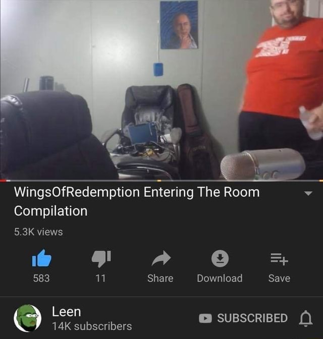 WingsOfRedemption Entering The Room v Compilation - iFunny