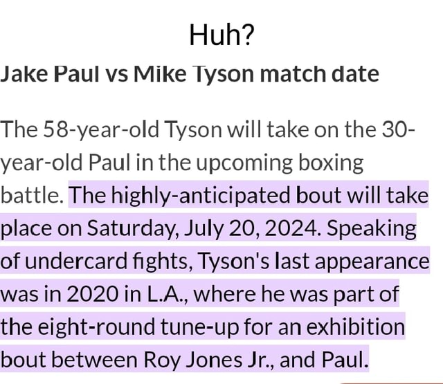 Huh? Jake Paul vs Mike Tyson match date The 58-year-old Tyson will take ...