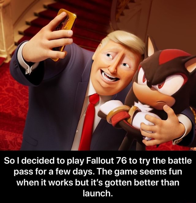 So I decided to play Fallout 76 to try the battle pass for a few days ...