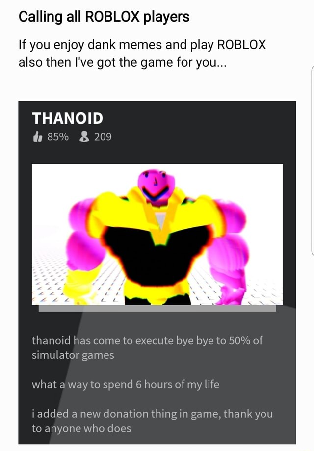 Calling all ROBLOX players If you enjoy dank memes and play ROBLOX also ...