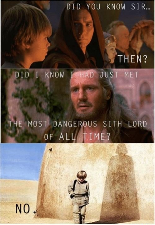 DID YOU KNOW SIR... THEN? DID KNOW ousT ML THE MOST DANGERQUS, SITH ...