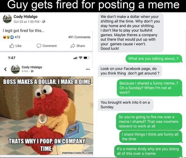 Guy s fired for posting a meme Cody Hidalgo Oct 20 at PM @ I legit got ...