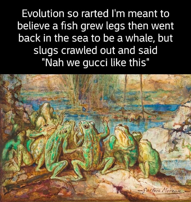 Evolution so rarted I'm meant to believe a fish grew legs then went ...