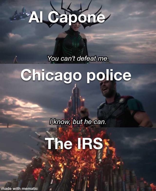 Al Capone You cant defeat tne Chicago police fkoow, Dub he can The IRS ...