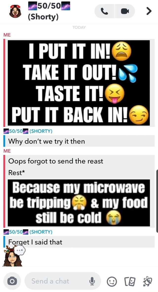 (Shorty) ME PUT IT IN! TAKE IT OUT! TASTE IT! PUT IT BACK IN! (SHORTY ...