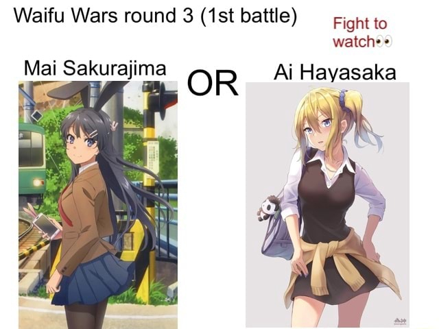 Waifu Wars round 3 battle) Fight to watche Mai Sakurajima OR Ai ...