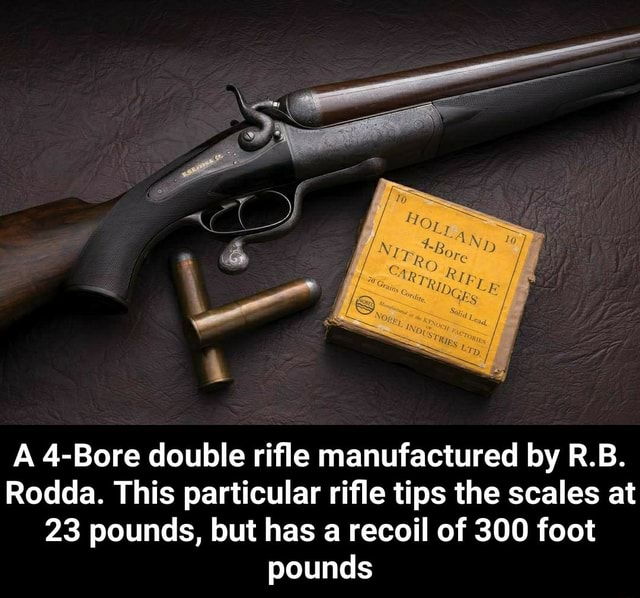 A 4-Bore double rifle manufactured by R.B. Rodda. This particular rifle ...