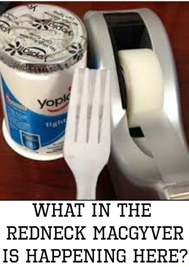 WHAT IN THE REDNECK MACGYVER IS HAPPENING HERE? - iFunny