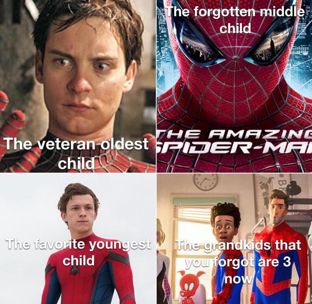 The veteran oldest child The forgotten middle child HE AMAZING The ...