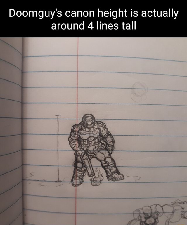 Doomguy's canon height is actually around 4 lines tall - iFunny