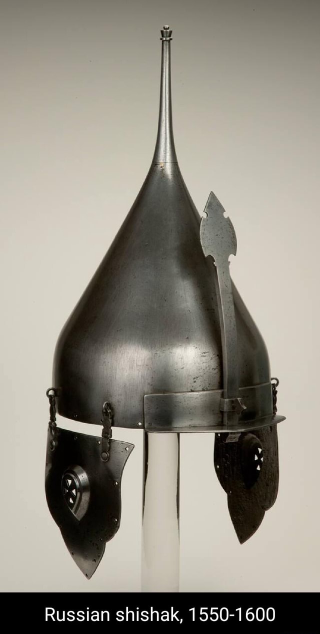 Russian shishak, 1550-1600 - iFunny