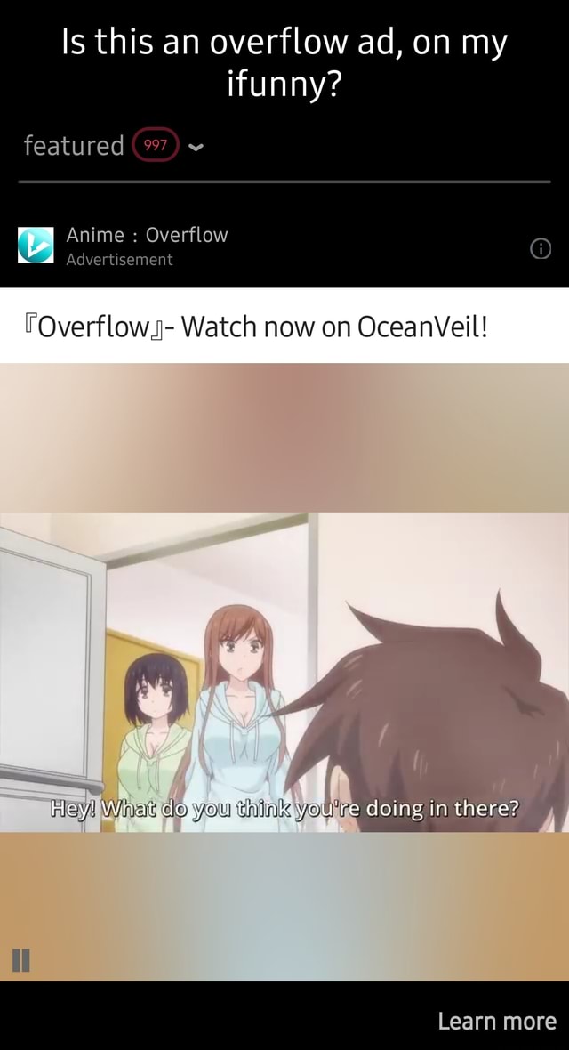Is this an overflow ad, on my ifunny? featured (97) Anime : Overflow ...