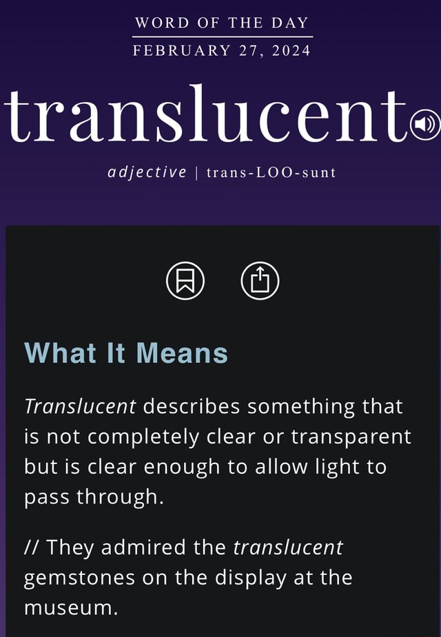 WORD OF THE DAY FEBRUARY 27, 2024 translucente adjective I trans-LOO ...