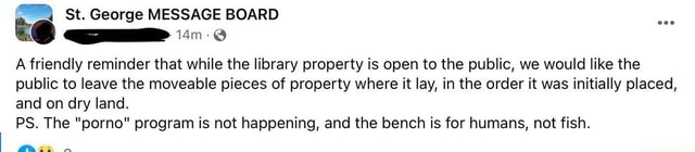 St. George MESSAGE BOARD A friendly reminder that while the library ...
