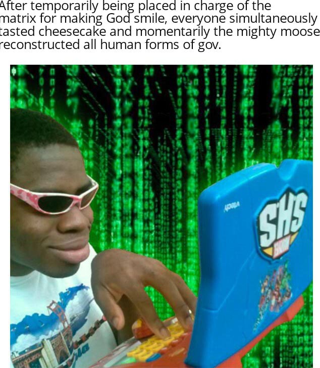 Er temporarily being placea in charge of the matrix for making God ...