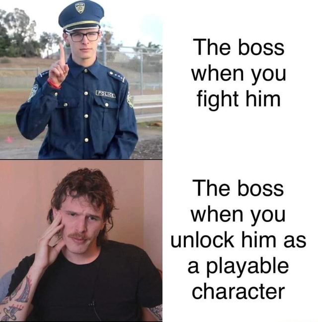 The boss when you fight him The boss when you unlock him as a playable ...