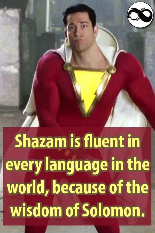 Shazam is fluent in every language in the world, because of the wisdom ...