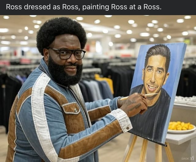 Ross dressed as Ross, painting Ross at a Ross. - iFunny