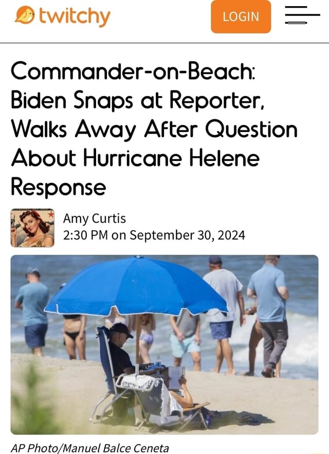 Twitchy Locin I Commander-on-Beach: Biden Snaps at Reporter, Walks Away ...